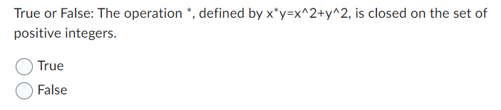Solved True or False: The operation ∗, defined by | Chegg.com