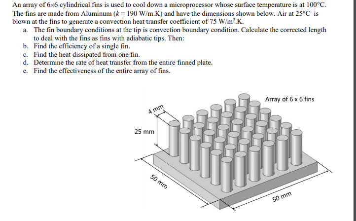 Solved An array of 6x6 cylindrical fins is used to cool down | Chegg.com