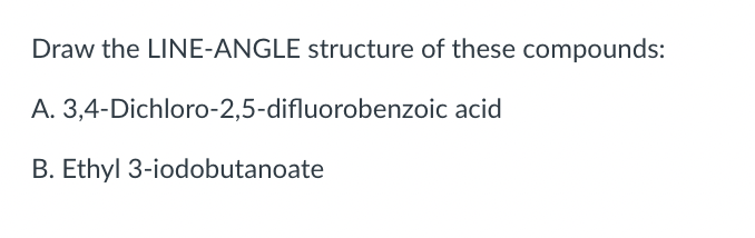 Solved HANDDRAW the LINE-ANGLE structure of these | Chegg.com