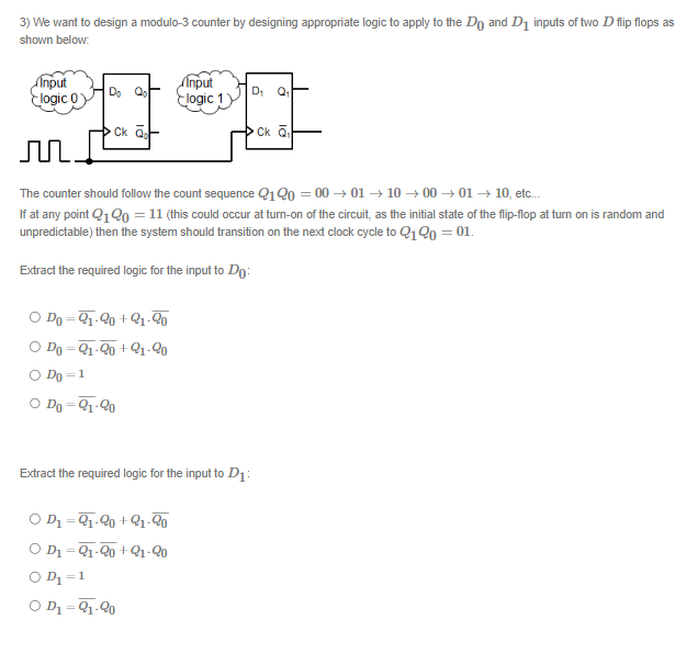 Solved 3) We want to design a modulo-3 counter by designing | Chegg.com
