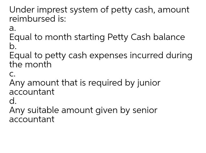 Solved Under imprest system of petty cash, amount reimbursed | Chegg.com
