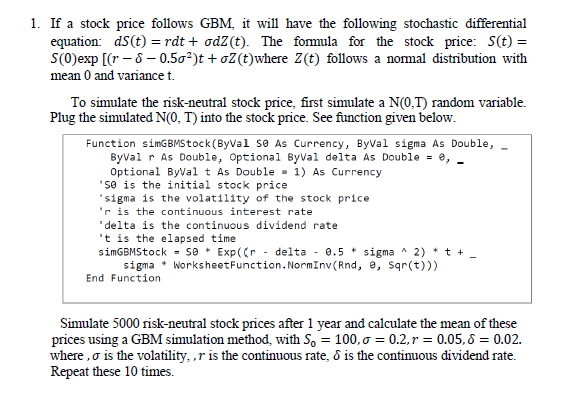 1. If a stock price follows GBM, it will have the | Chegg.com