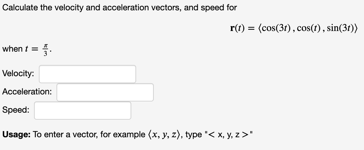 Solved Calculate The Velocity And Acceleration Vectors And
