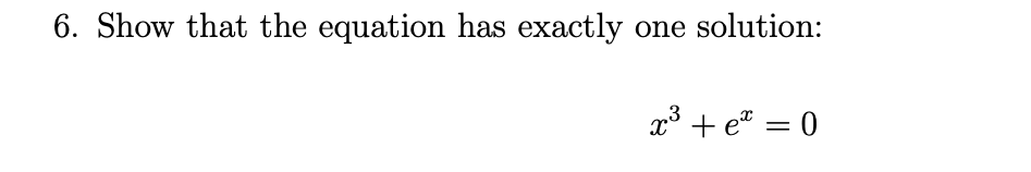 Solved Show that the equation has exactly one | Chegg.com