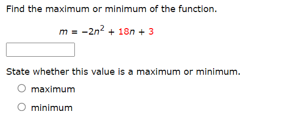 Solved Find the maximum or minimum of the function. | Chegg.com Solved Find the maximum or minimum of the function. | Chegg.com