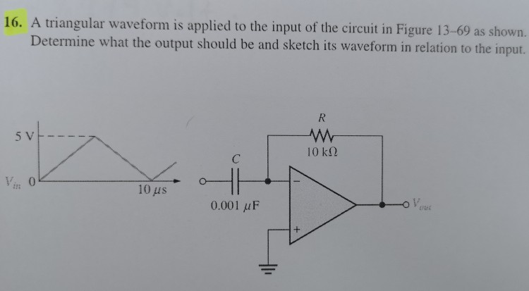 Solved 16 A Triangular Waveform Is Applied To The Input Of
