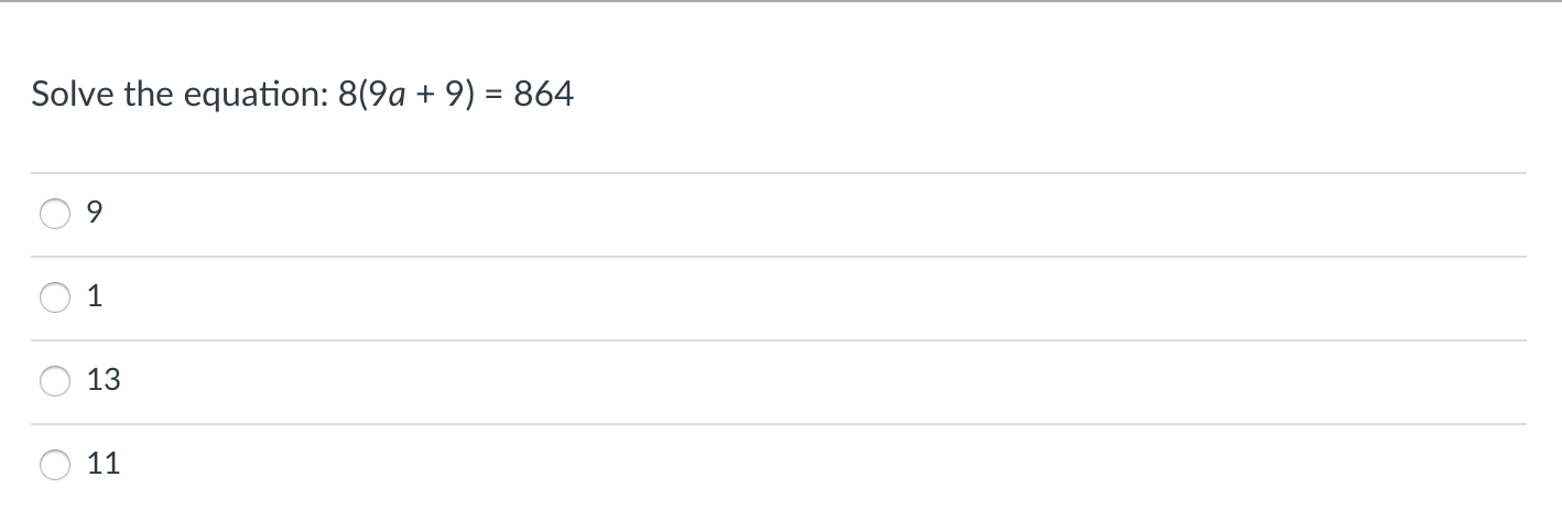 Solved Solve the equation: 8(9a + 9) = 864 1 13 O o 11 | Chegg.com