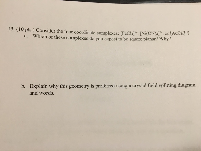 Solved 13. (10 pts.) Consider the four coordinate complexes: | Chegg.com