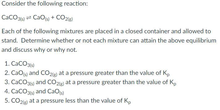 Solved Consider the following reaction: CaCO3(s) = Ca(s) + | Chegg.com