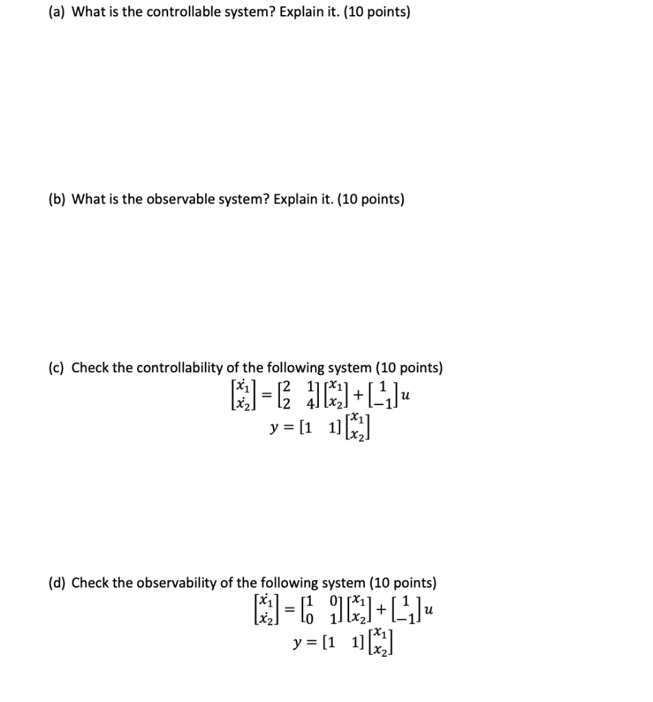 Solved (a) What is the controllable system? Explain it. (10 | Chegg.com