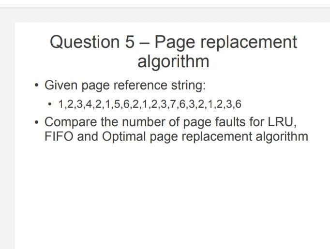 Solved - Question 5 - Page replacement algorithm • Given | Chegg.com