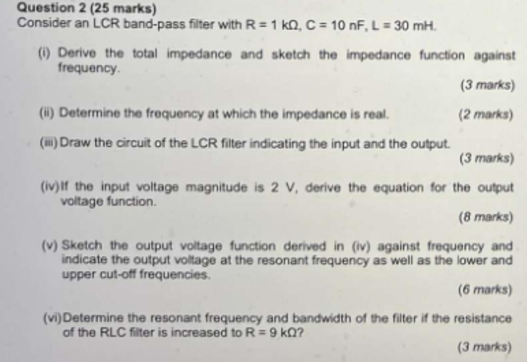Solved Question 2 (25 marks) Consider an LCR band-pass | Chegg.com