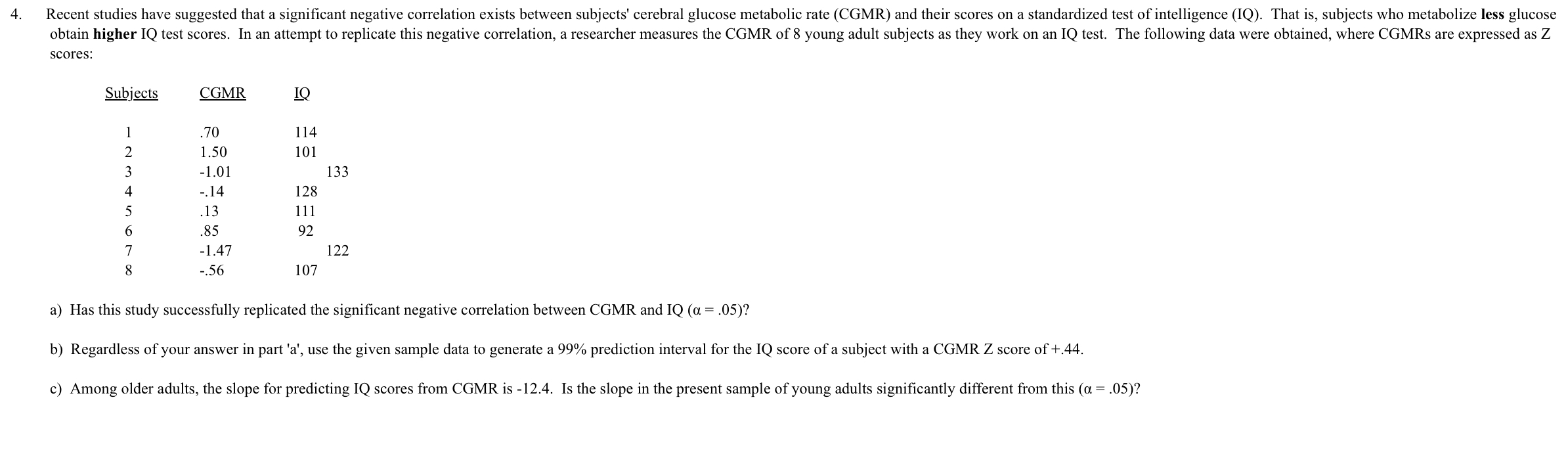 Solved b)result is: 109.248 +/- 42.275c) Result is: t = | Chegg.com