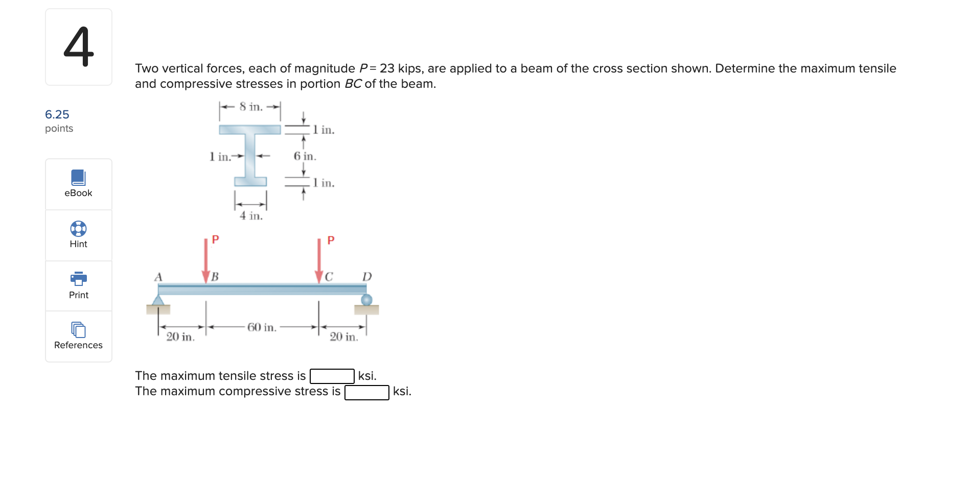 Solved 4 Two vertical forces, each of magnitude P= 23 kips, | Chegg.com