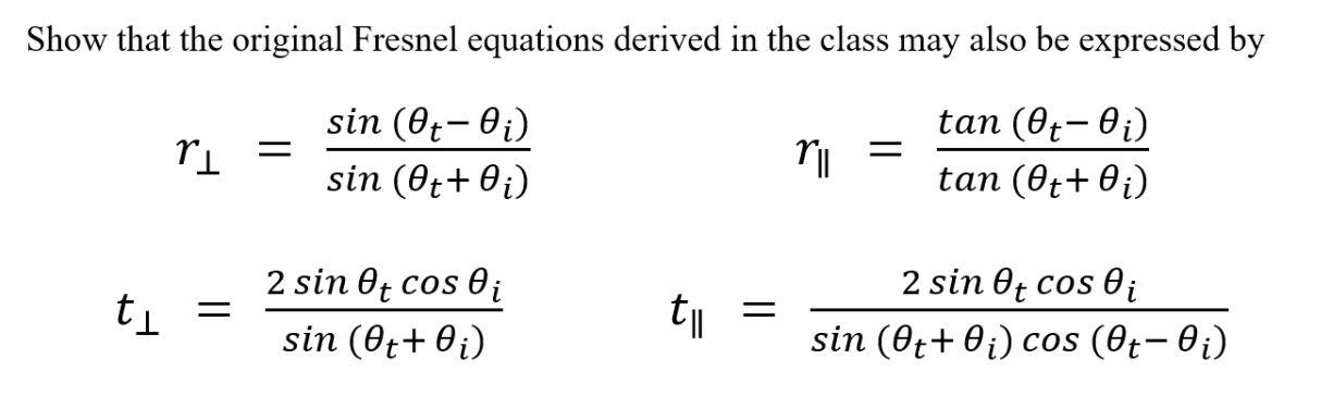 Solved Show that the original Fresnel equations derived in | Chegg.com
