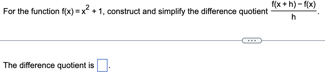 Solved For the function f(x)=x2+1, construct and simplify | Chegg.com