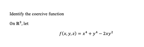 Solved Identify the coercive function On R3, let f(x, y, z) | Chegg.com