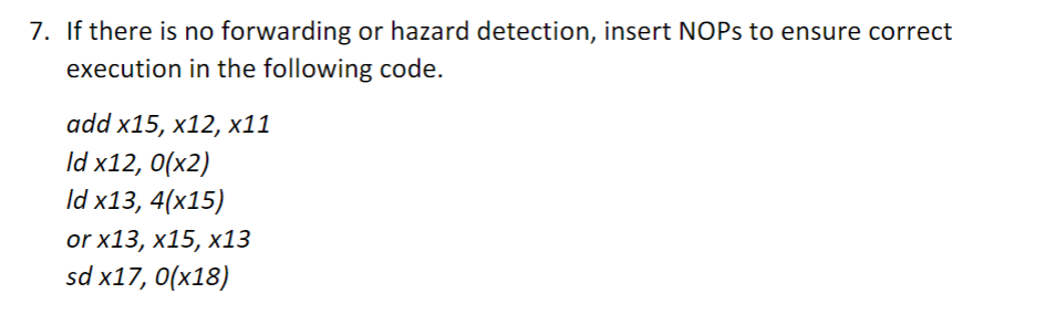 Solved 7. If there is no forwarding or hazard detection, | Chegg.com