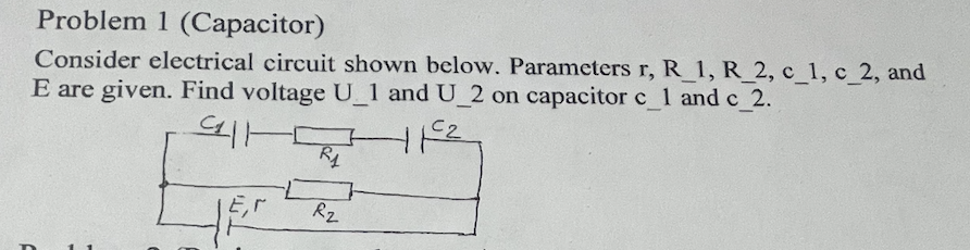 Problem 1 (Capacitor) Consider electrical circuit | Chegg.com