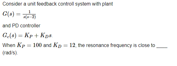 Solved Consider a unit feedback control system with plant | Chegg.com