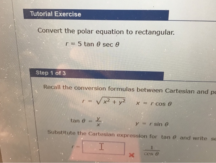 Solved Tutorial Exercise Convert the polar equation to | Chegg.com