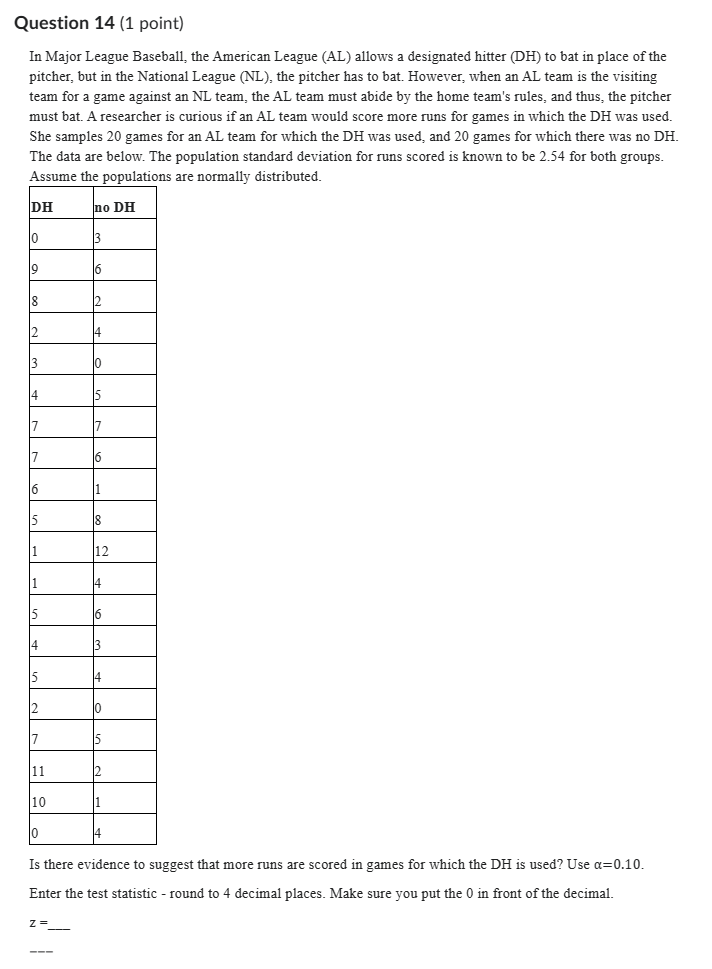 Solved Question 14 (1 point) In Major League Baseball, the | Chegg.com