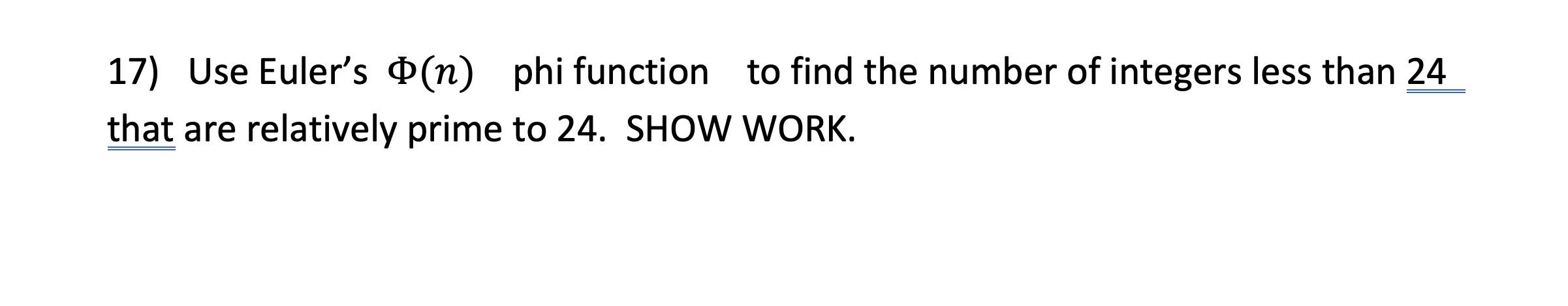 Solved 17) Use Euler's O(n) phi function to find the number | Chegg.com