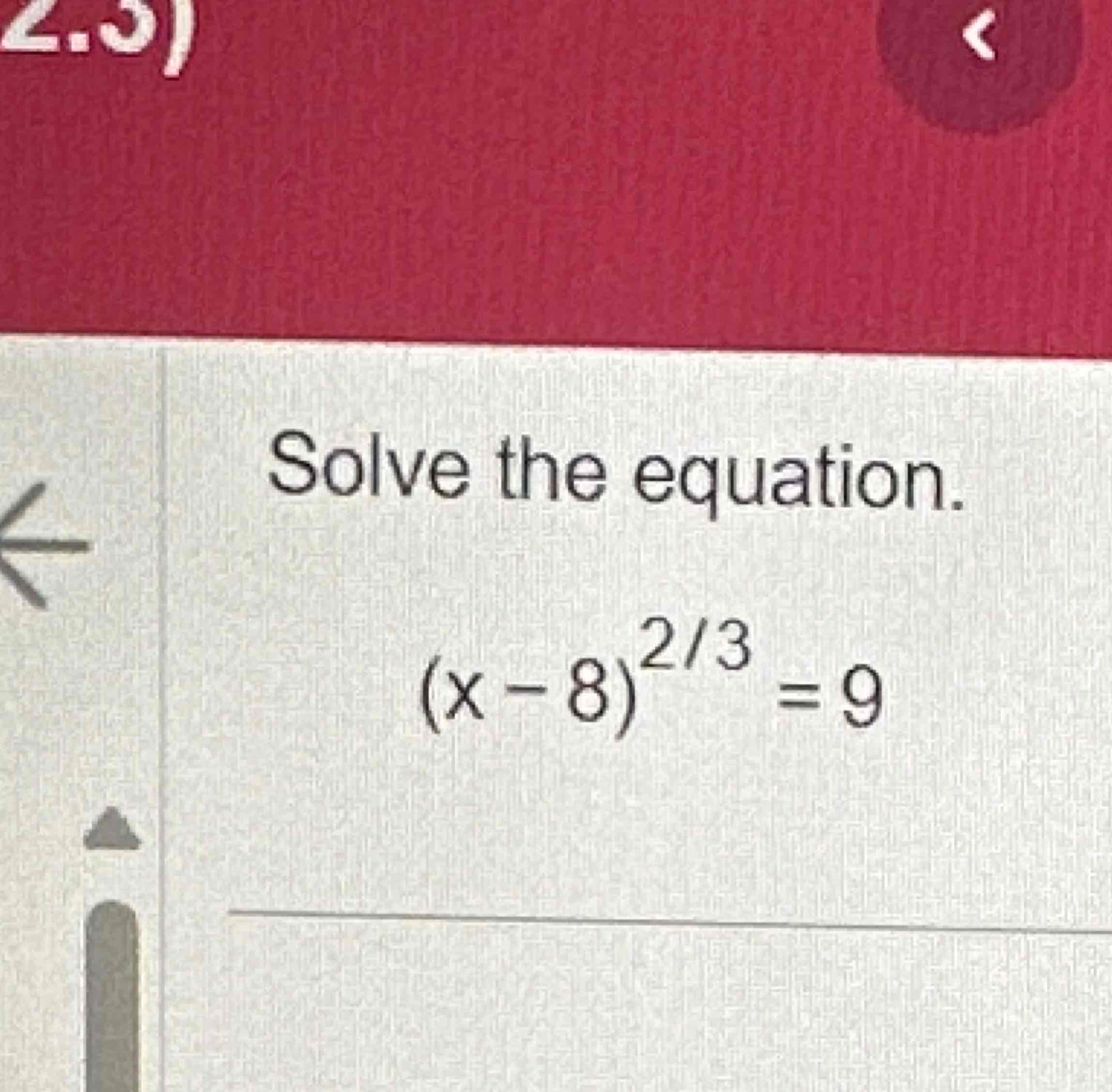 Solved Solve the equation.(x-8)23=9 | Chegg.com