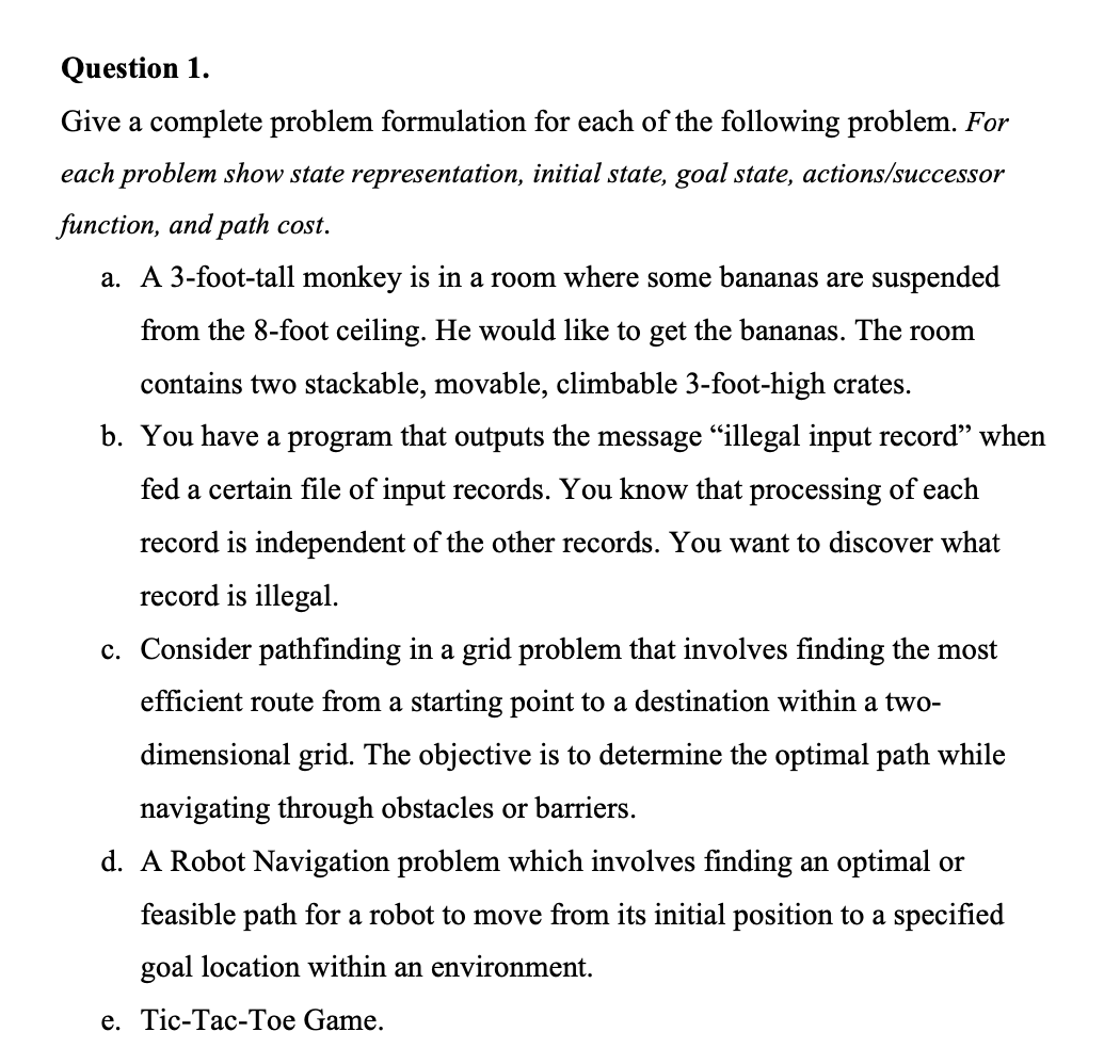 Solved Question 1.Give a complete problem formulation for | Chegg.com