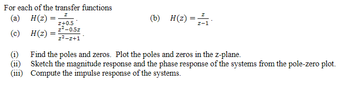 Solved For each of the transfer functions (a) 𝐻(𝑧) = 𝑧 | Chegg.com