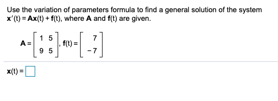 Solved Use the variation of parameters formula to find a | Chegg.com