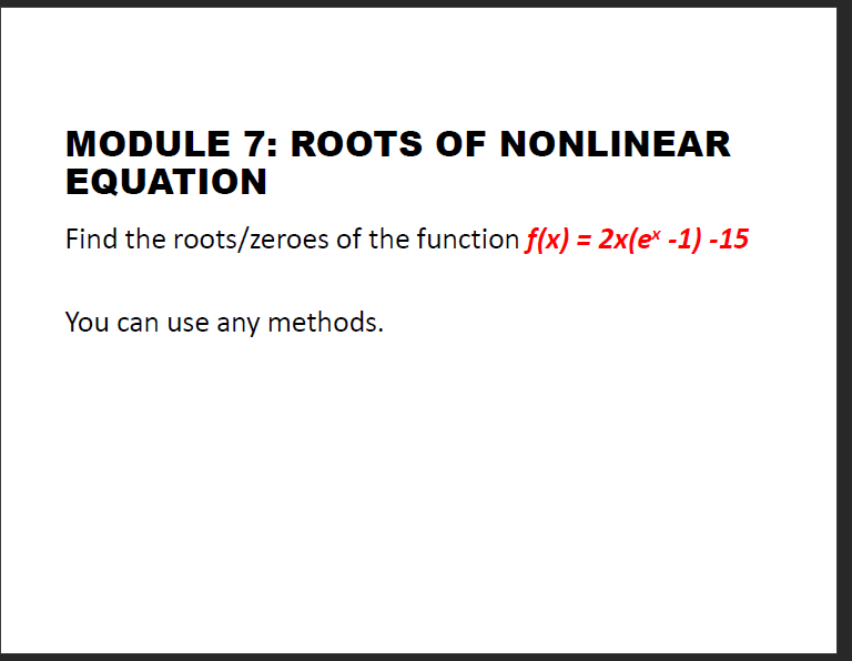 Solved MODULE 7: ROOTS OF NONLINEAR EQUATION Find the | Chegg.com