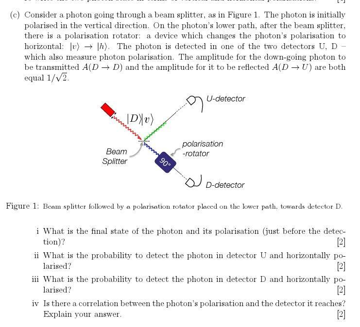 Solved (c) Consider a photon going through a beam splitter, | Chegg.com