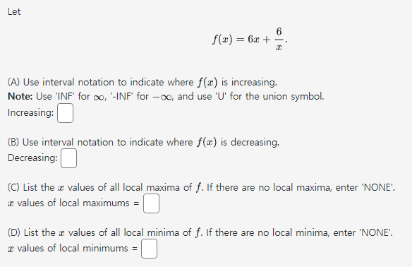 Solved f(x)=6x+x6 (A) Use interval notation to indicate | Chegg.com