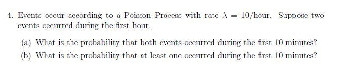 Solved = 4. Events occur according to a Poisson Process with | Chegg.com