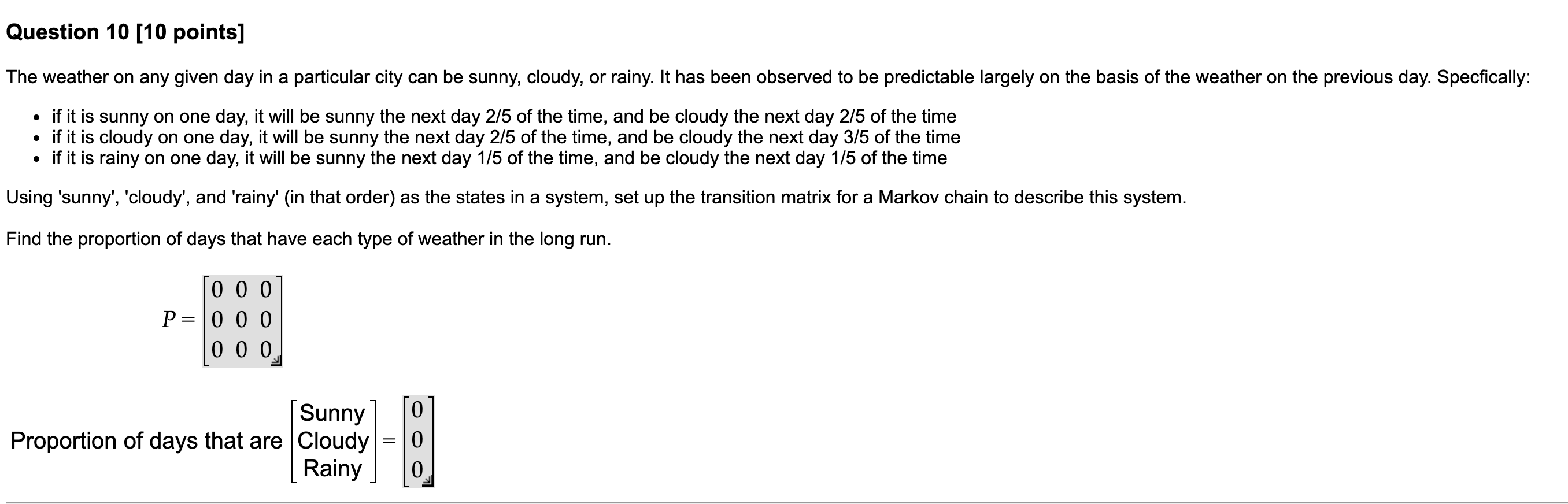 Solved Question 10 [10 points] The weather on any given day | Chegg.com