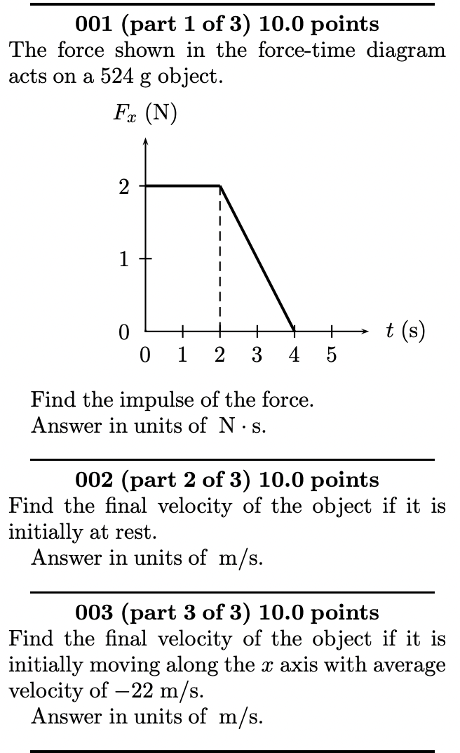 Solved 001 (part 1 of 3) 10.0 points The force shown in the | Chegg.com