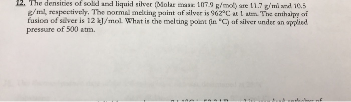 Solved 12 The densities of solid and liquid silver (Molar | Chegg.com