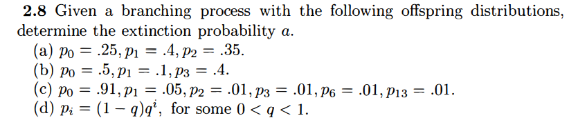 Solved 2.8 Given a branching process with the following | Chegg.com