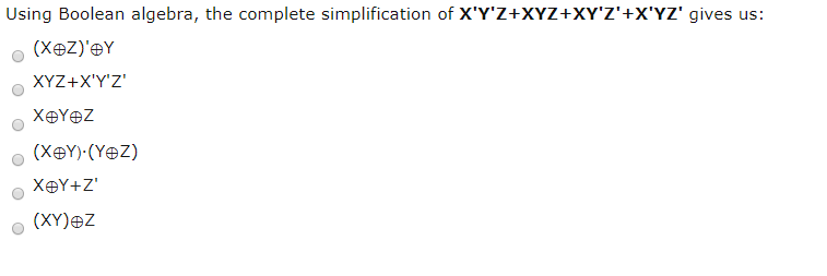 Solved Using Boolean algebra, the complete simplification of | Chegg.com