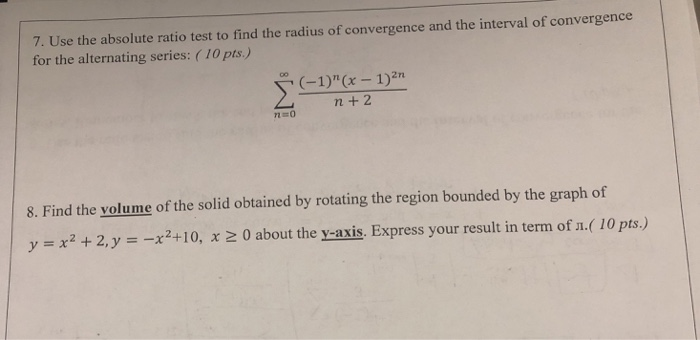 Solved 7. Use the absolute ratio test to find the radius of | Chegg.com