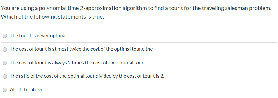 Solved You are using a polynomial time 2-approximation | Chegg.com