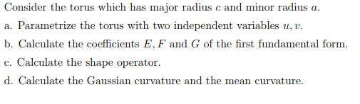 Solved Consider the torus which has major radius c and minor | Chegg.com