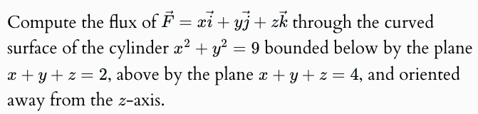 Solved Compute the flux of ﻿vec(F)=xvec(i)+yvec(j)+zvec(k) | Chegg.com