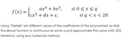 Solved f(x)={ax4+bx3,cx2+dx+e, si 0≤x≤q si q | Chegg.com