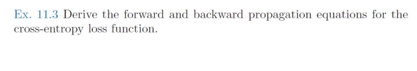Solved Ex. 11.3 Derive the forward and backward propagation | Chegg.com