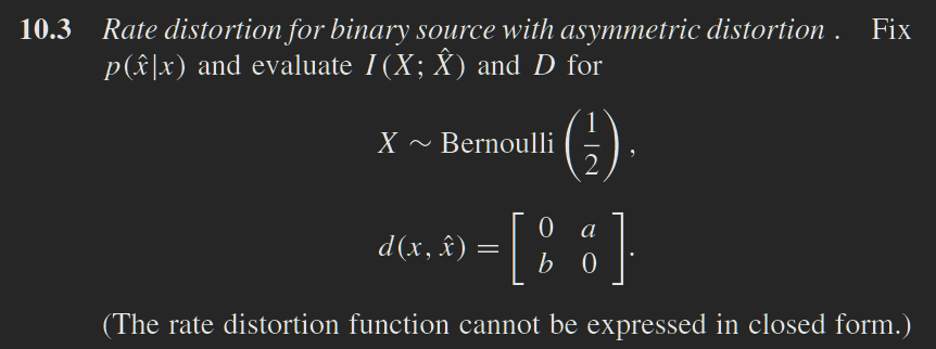Solved 10.3 Rate distortion for binary source with | Chegg.com