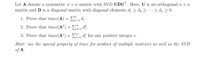 Solved Let A denote a symmetric n × n matrix with SVD UDUT" | Chegg.com