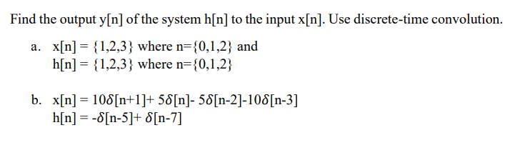 Solved Find the output y[n] of the system h[n] to the input | Chegg.com