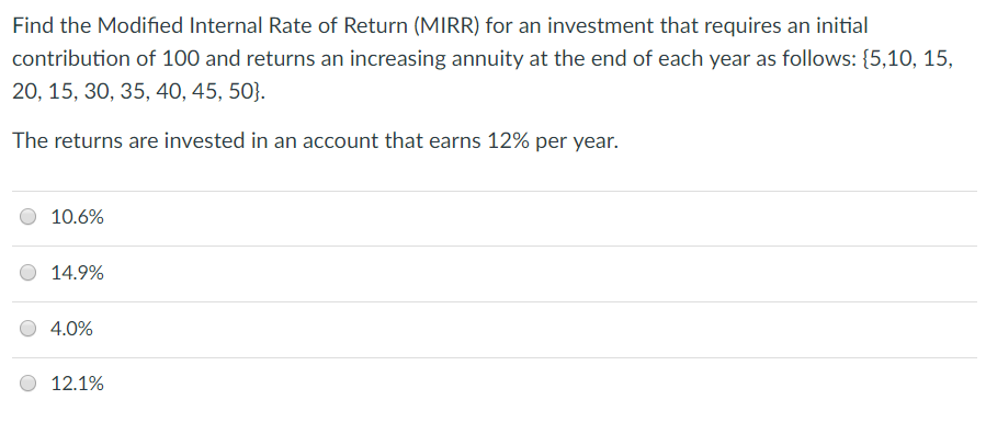 Solved Find the Modified Internal Rate of Return (MIRR) for | Chegg.com